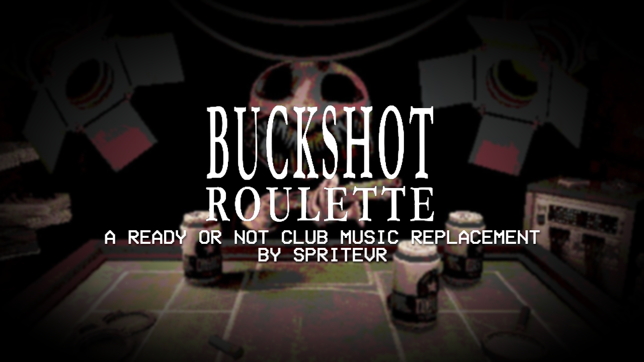 Buckshot Roulette Club Music Replacement at Ready or Not Nexus - Mods ...